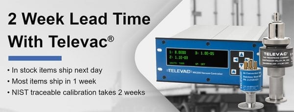 2 Week Lead Time with Televac - The Fredericks Company